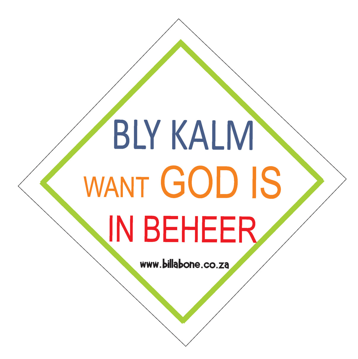 Bly Kalm want God is in beheer - Car Sign or Sticker – Billabone