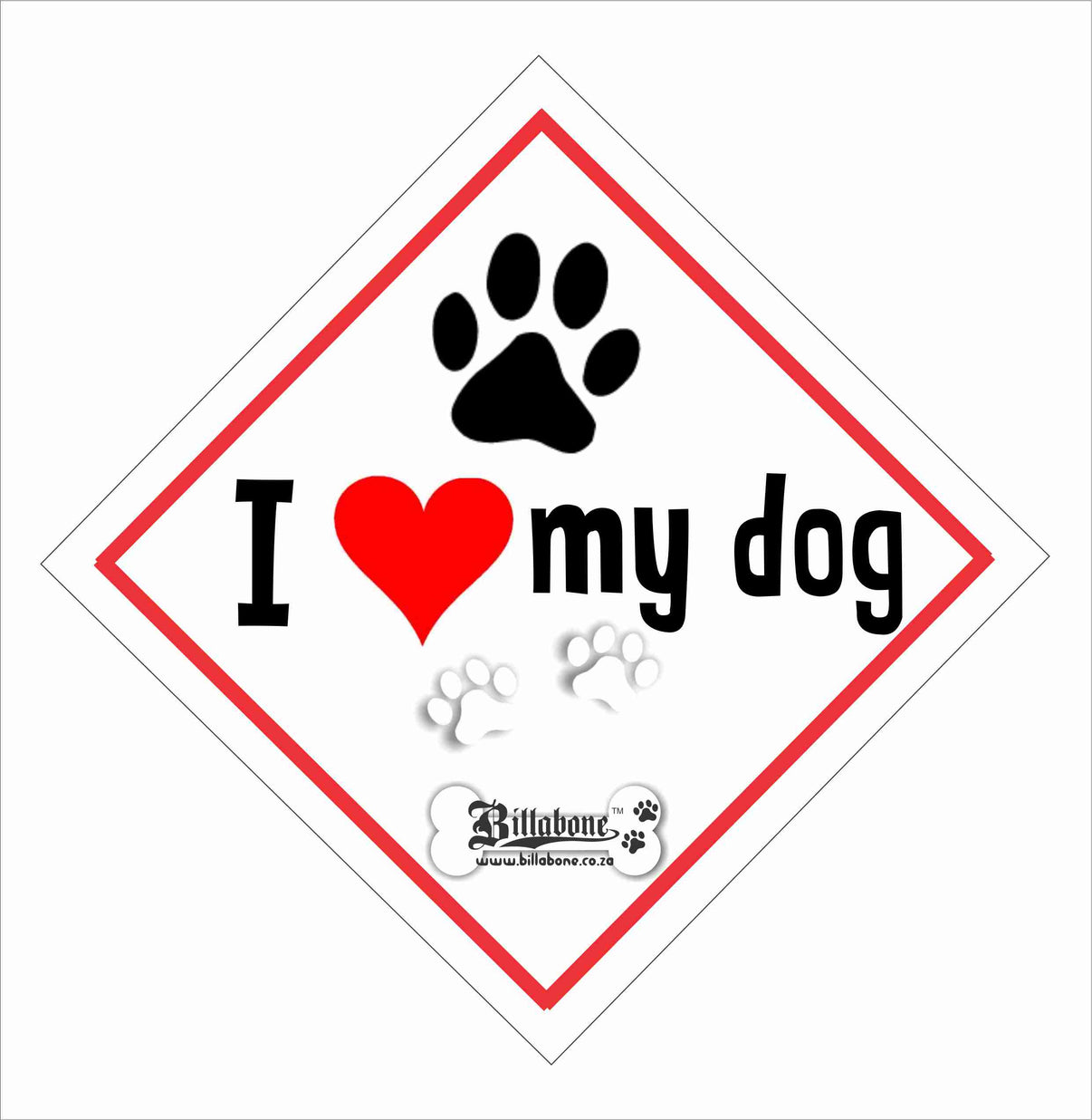 I love my dog Car Sign or Sticker – Billabone